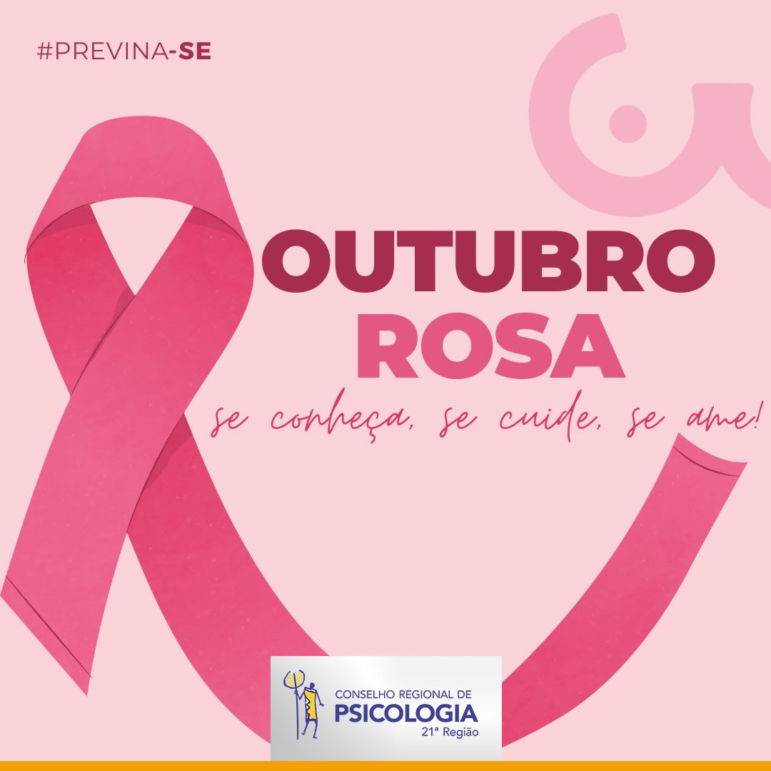 O CRP-21ª apoia a campanha Outubro Rosa e entende o quão a saúde mental ...